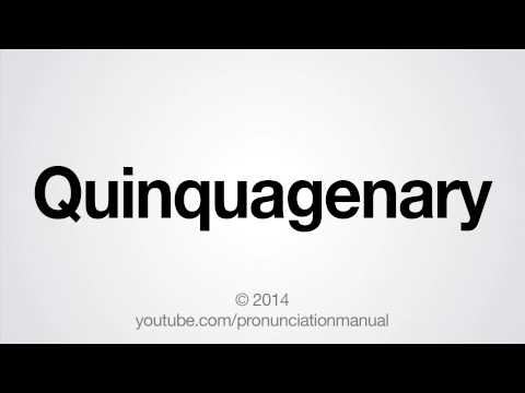 How to Pronounce Quinquagenary