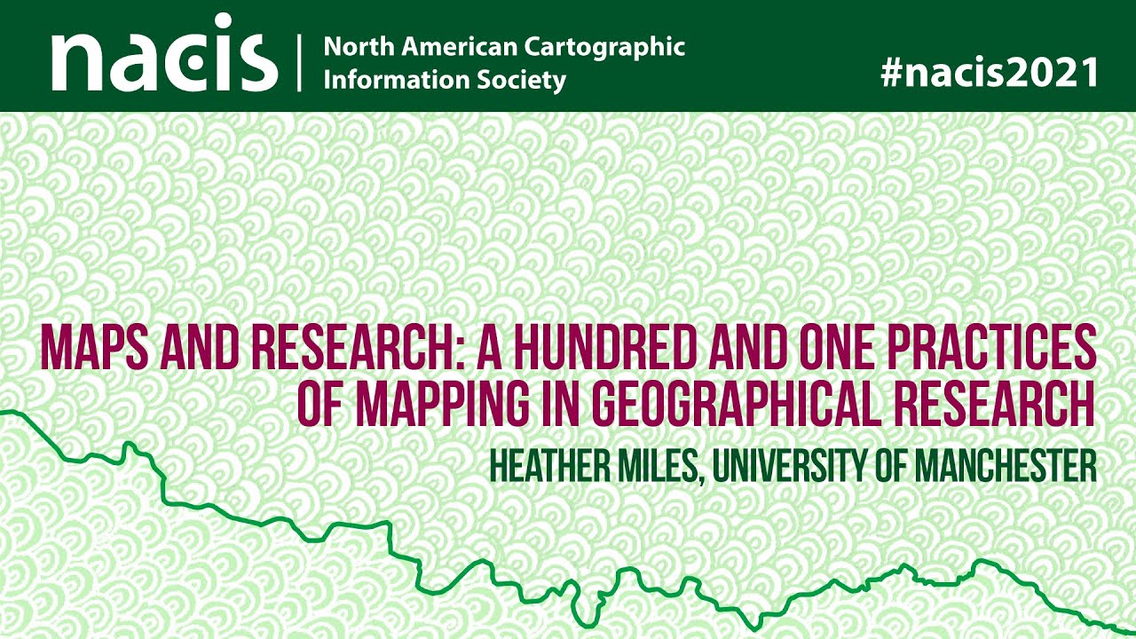 Maps and research: a hundred and one practices of mapping in geographical research - Heather Miles