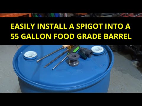 Easily install a Spigot in a 55 Gallon Food Grade Barrel