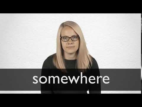SOMEWHERE definition and meaning | Collins English Dictionary