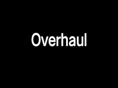 How to pronounce overhaul ? In British Accent correctly !