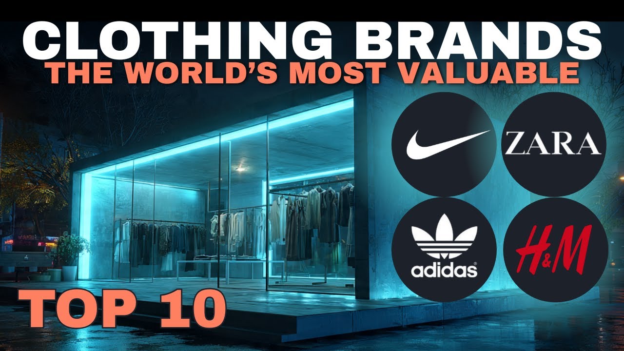 Top 10 The World’s Most Valuable Clothing Brands in 2025