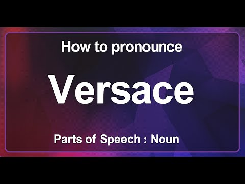 HOW TO PRONOUNCE Versace, HOW TO SAY Versace, PRONUNCIATION OF Versace [ An Italian Fashion Brand ]