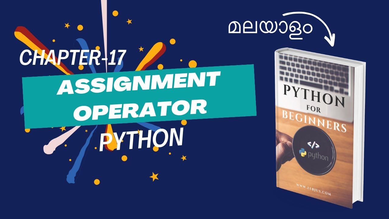 Assignment Operator in Python | Chapter-17 | Malayalam Python Tutorial
