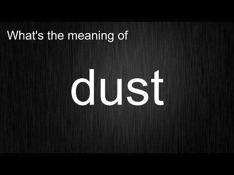 What's the meaning of "dust", How to pronounce dust?