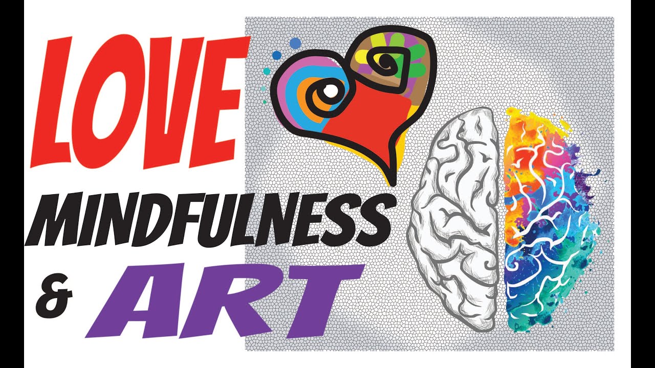 LOVE, MINDFULNESS & ART  |  An Introspective Ep. 32
