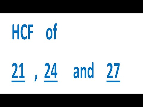 HCF of 21 , 24 and 27