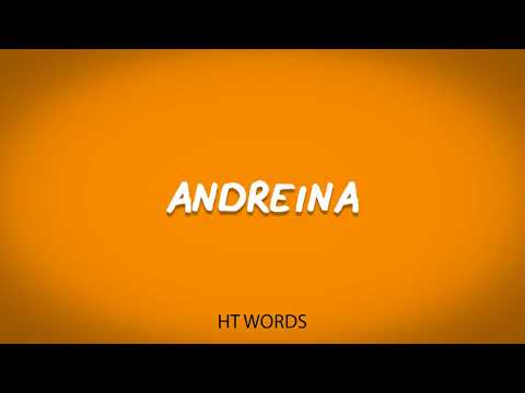 How to pronounce ANDREINA