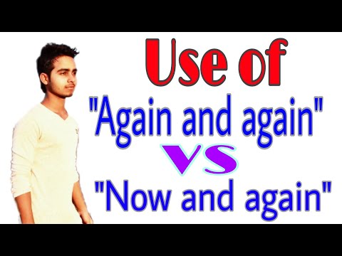 Use of again and again vs now and again | Amazing English translation | English spoken course