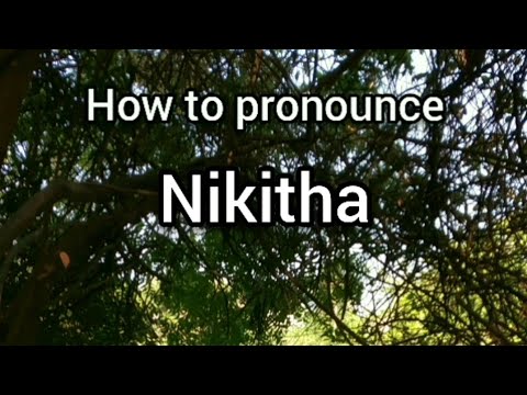 How to Pronounce Nikitha
