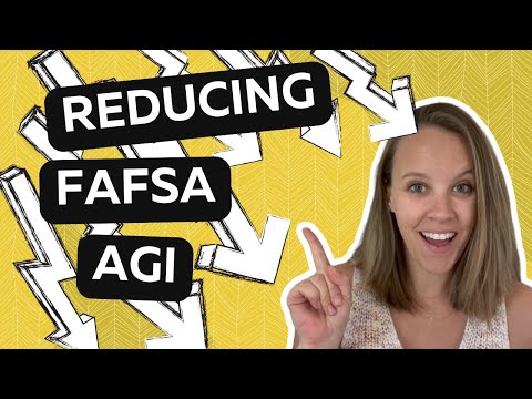FAFSA AGI: How To Reduce Adjusted Gross Income and How Much It Impacts Your Financial Aid