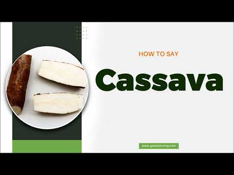 How to Pronounce Cassava in English Correctly