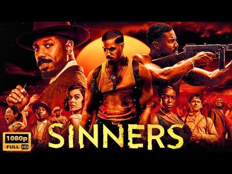 Sinners (2025) Full Movie 🔥| Latest Hollywood Blockbuster Movie | Reviews & Facts