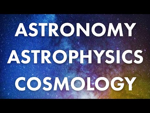Cosmology, Astrophysics, Astronomy, What's the Difference?