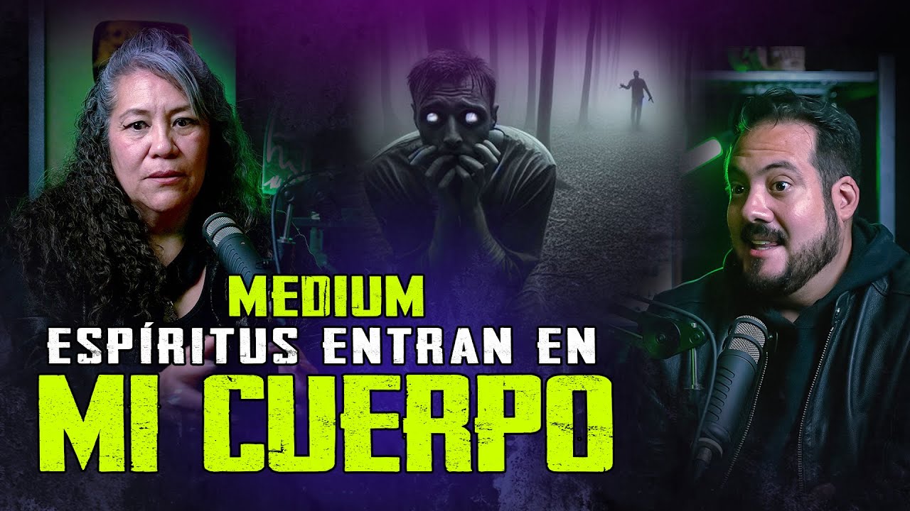 Medium: Espíritus entran en mi Cuerpo