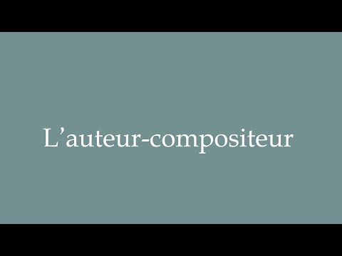 How to Pronounce ''L’auteur-compositeur'' (Songwriter) Correctly in French