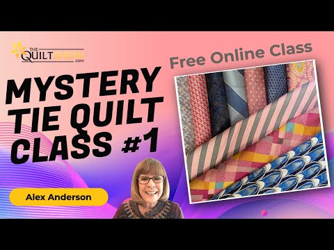 Alex Anderson LIVE - Mystery Tie Quilt Class #1