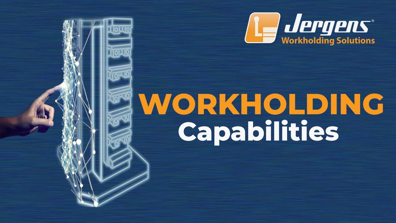 Jergens Workholding Solutions Capabilities