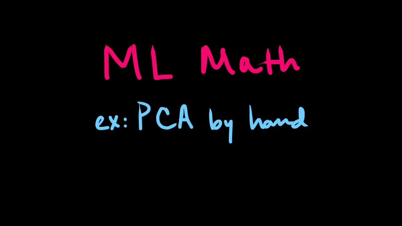 Machine Learning: How to do PCA by Hand
