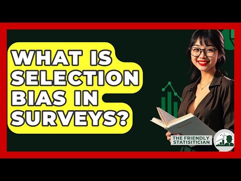 What Is Selection Bias In Surveys? - The Friendly Statistician