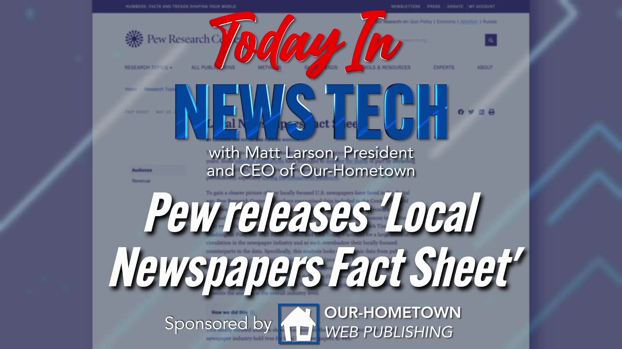 Pew releases 'Local Newspapers Fact Sheet’ | Today in News Tech