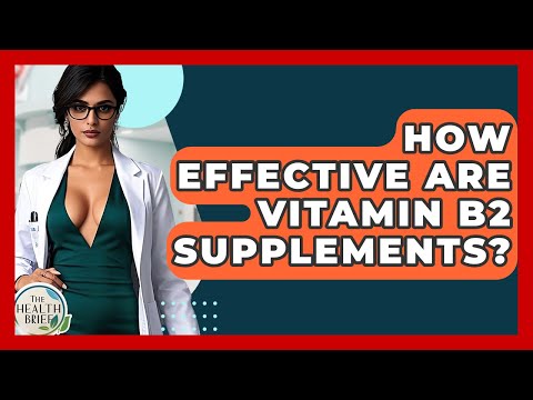 How Effective Are Vitamin B2 Supplements? - The Health Brief