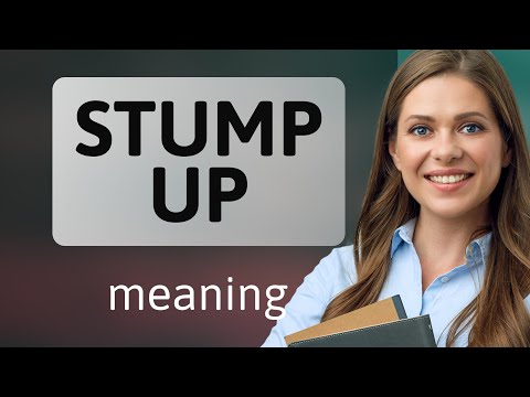 "Stump Up": Demystifying the Phrase