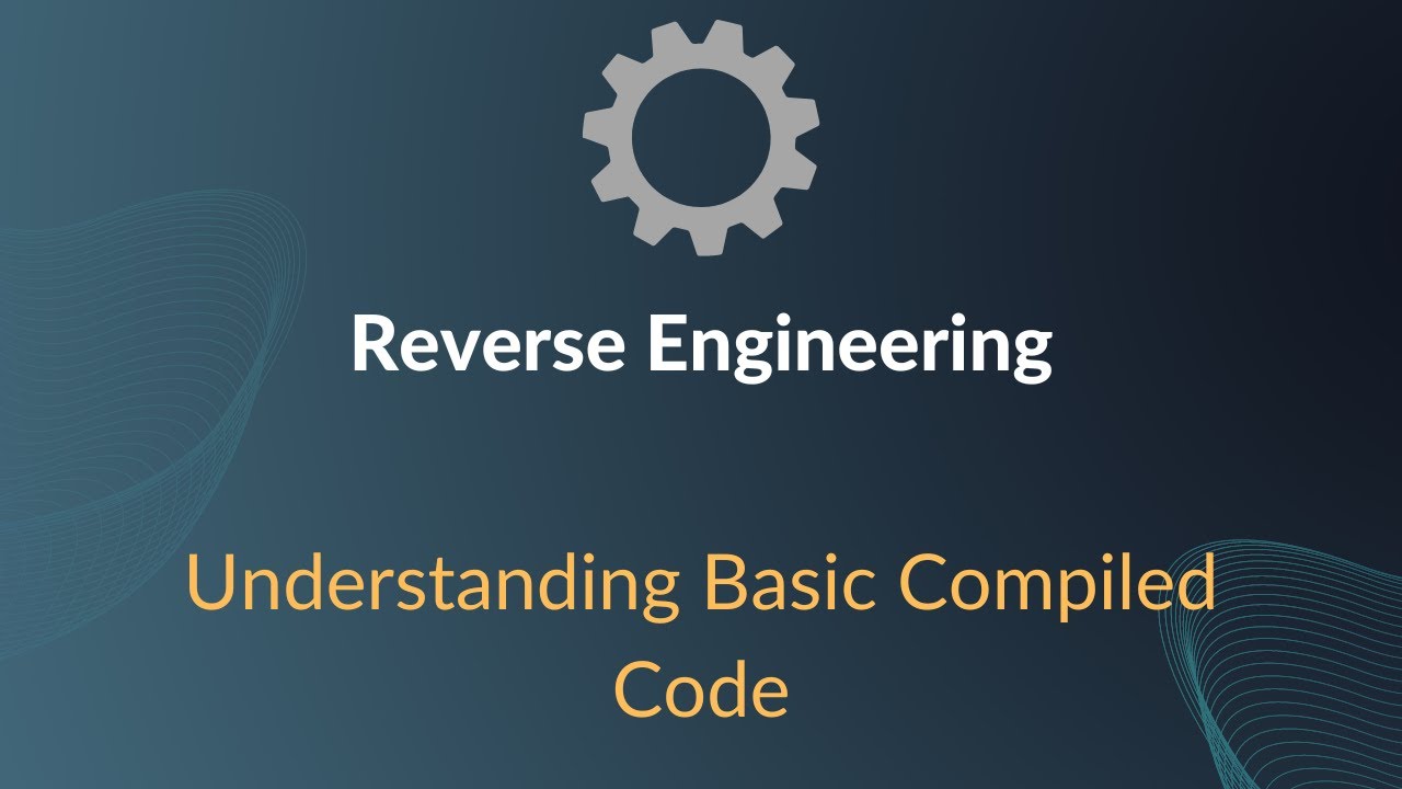 Introduction to Reverse Engineering - Understanding Basic Compiled Code