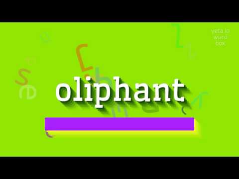 HOW TO SAY OLIPHANT? #oliphant