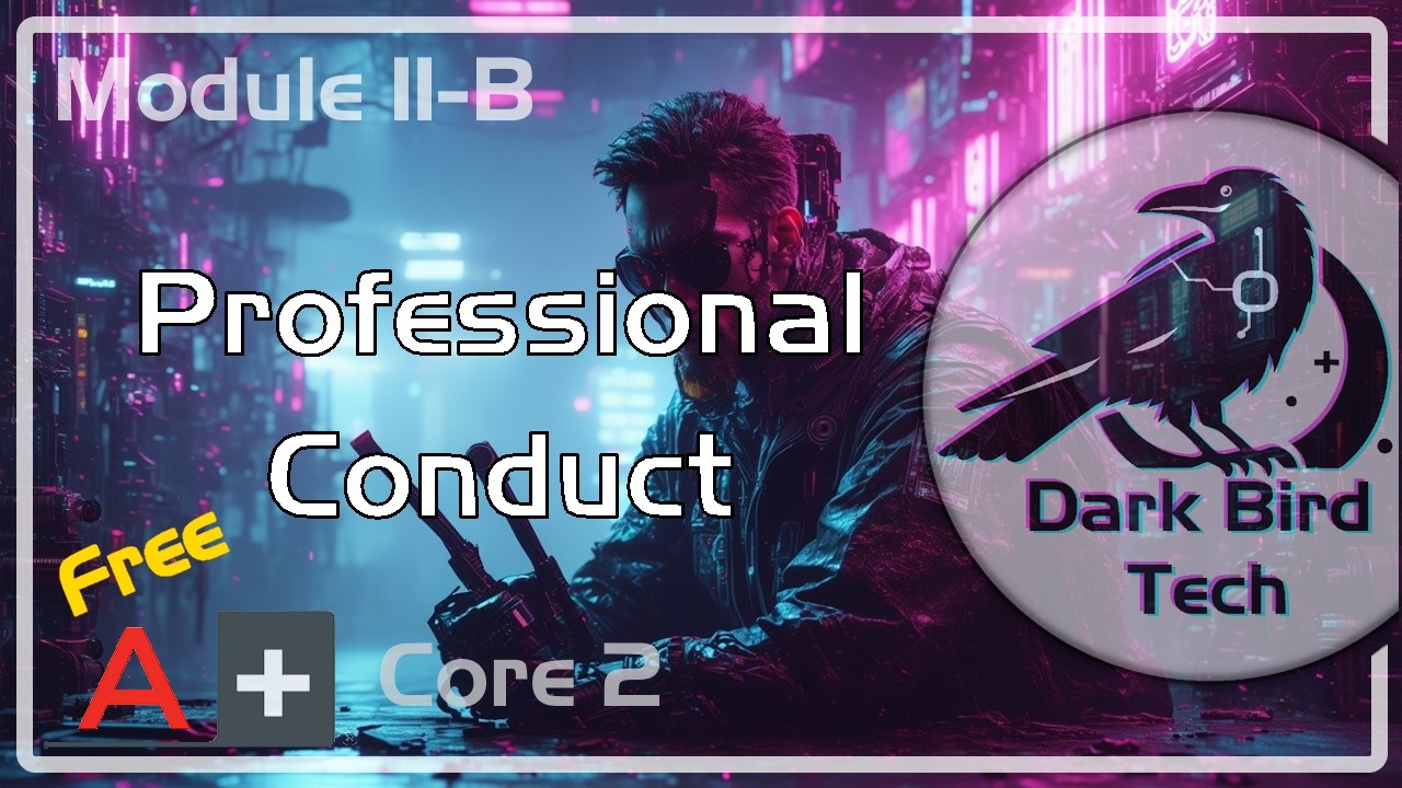 Free CompTIA A+ Training - Module 11-B - Professionalism (Core 2 220-1202) (A+ Core 2 V15)