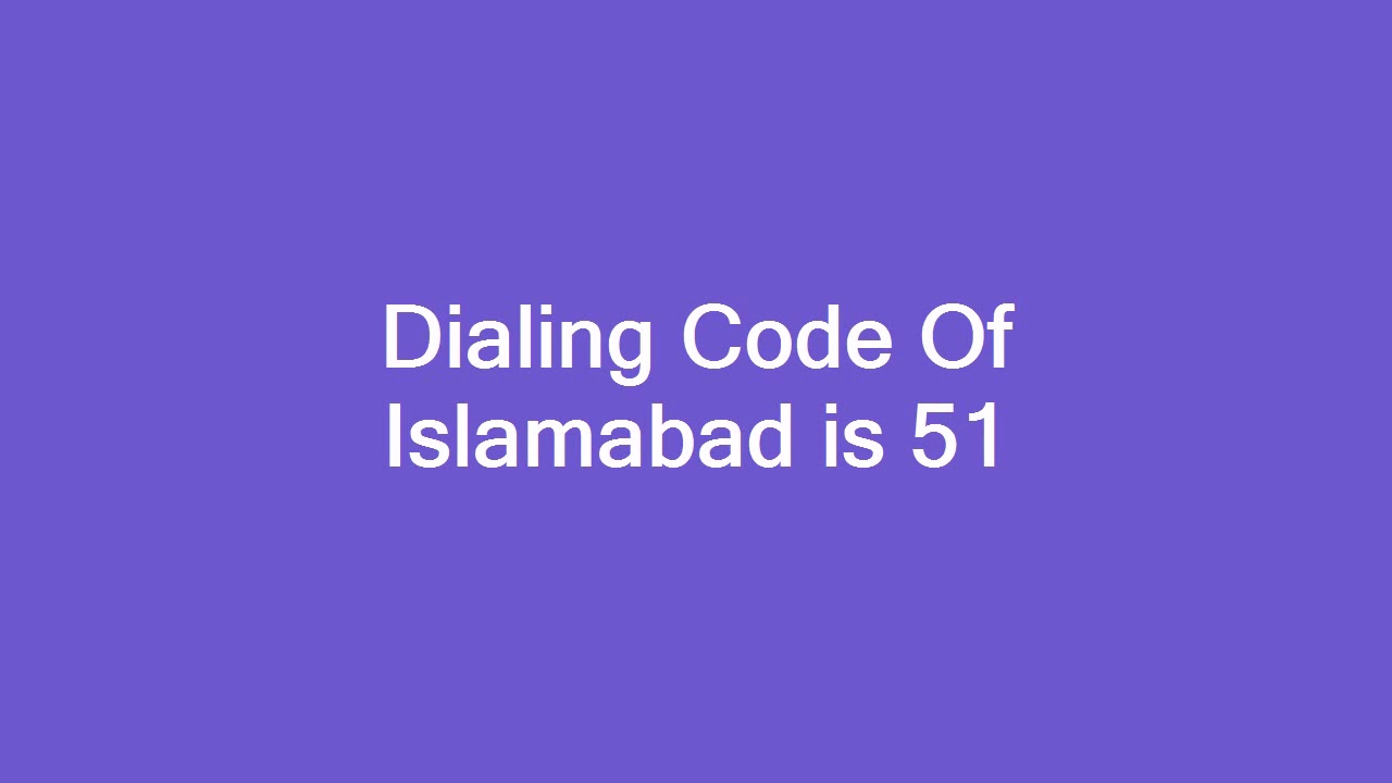 Dialing Code Of Islamabad is 51