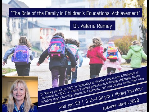 Valerie Ramey: The Role of the Family in Children’s Educational ...