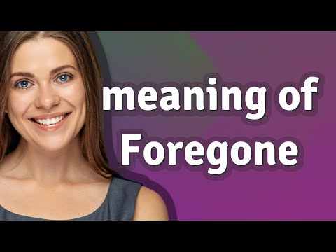 Foregone | meaning of Foregone