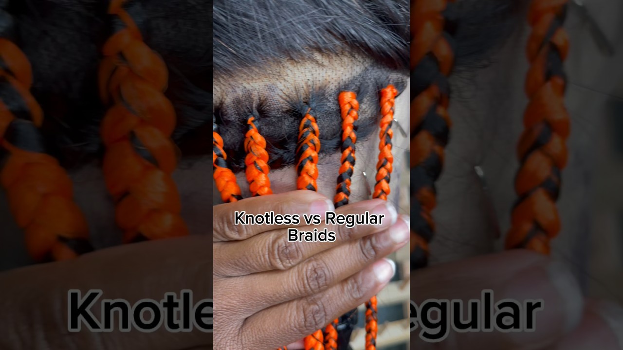 Knotless vs Regular braids what’s the difference??