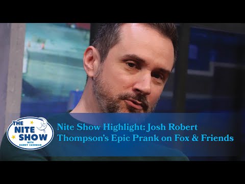 Nite Show Highlight: Josh Robert Thompson's Epic Prank on "FOX & Friends"