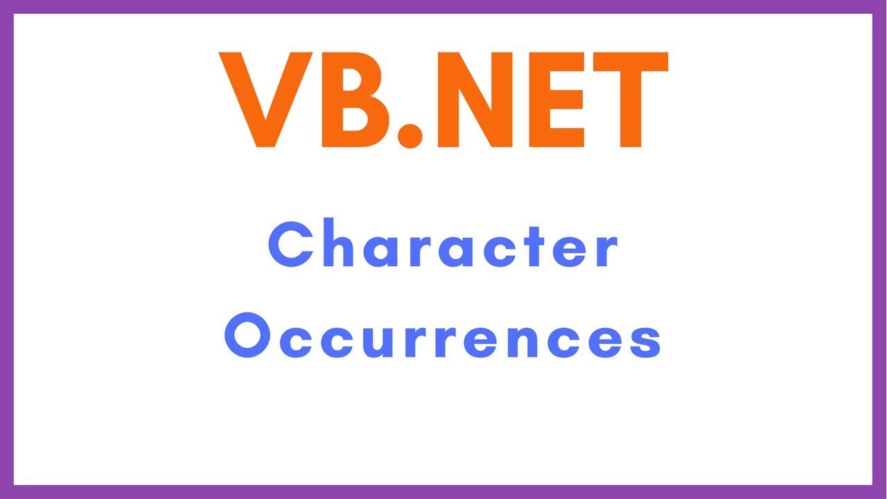 VB.Net Tutorial - How to Count the Occurrence of Characters in VB.Net Strings