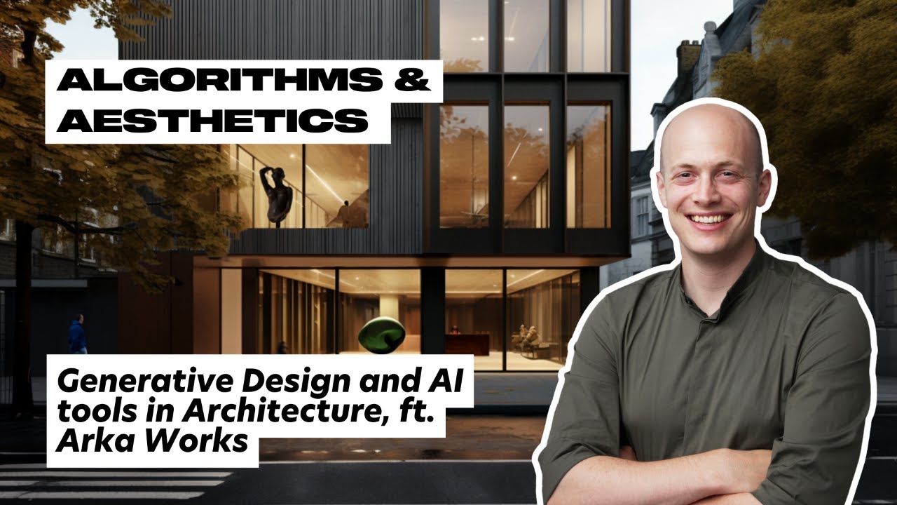 Algorithms & Aesthetics: Using Generative Design and AI tools to design Architecture, ft. Arka Works