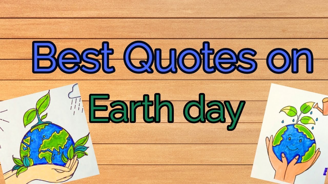 Best quotes on Earthday / Slogan for Earth day/ Environment day Earth day / Message on Earth day