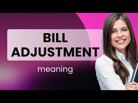 Understanding "Bill Adjustment": A Simplified Guide