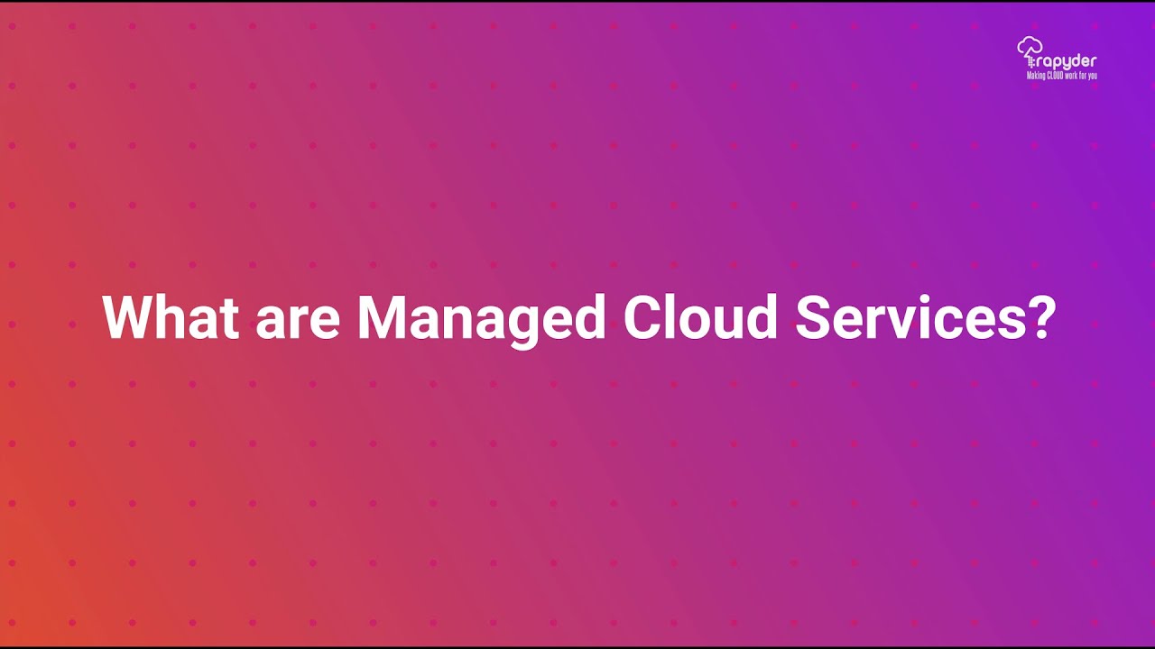What Are Managed Cloud Services