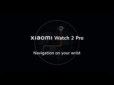 Navigation on Your Wrist | Xiaomi Watch 2 Pro