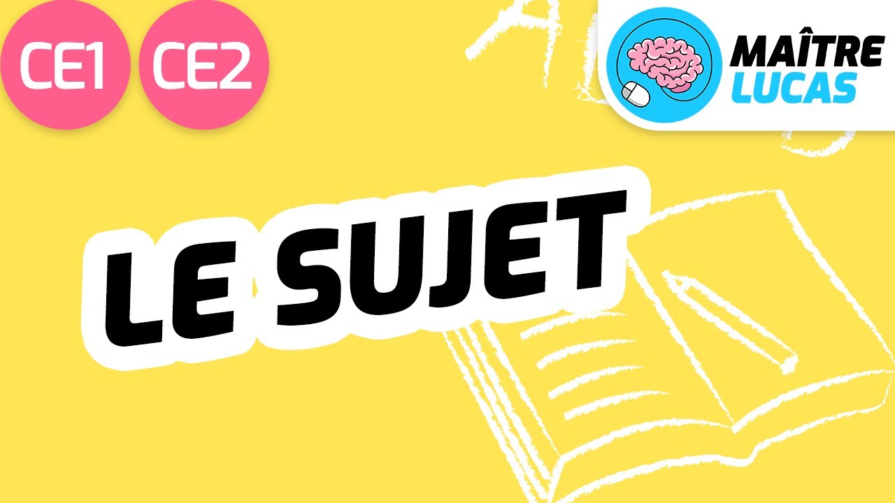 Le sujet CE1 - CE2 - Cycle 2 - français - étude de la langue