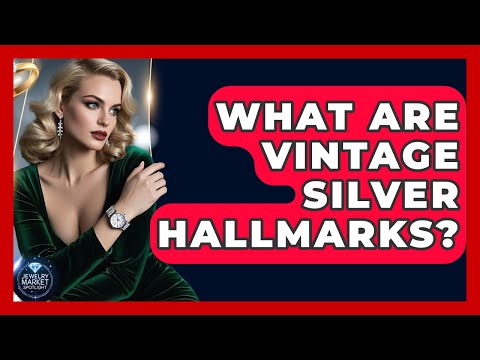 What Are Vintage Silver Hallmarks? - Jewelry Market Spotlight