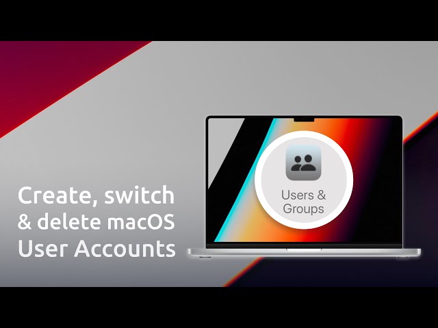 How to create and manage multiple user accounts on your macOS device?
