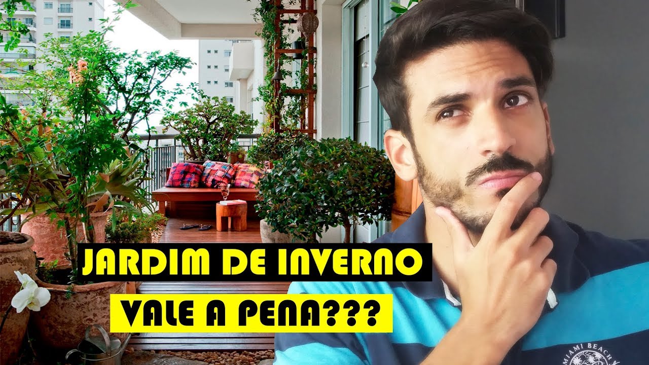 JARDIM de INVERNO Vale a pena