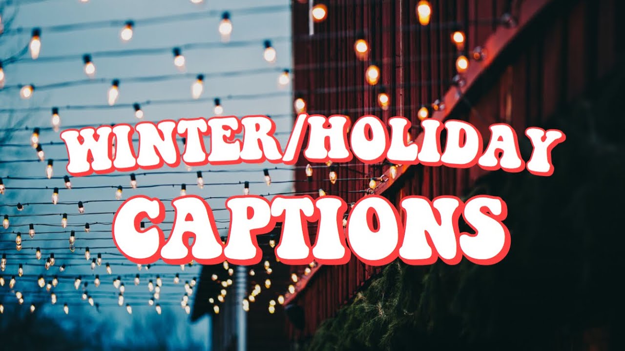 HOLIDAY/WINTER AESTHETIC CAPTION IDEAS