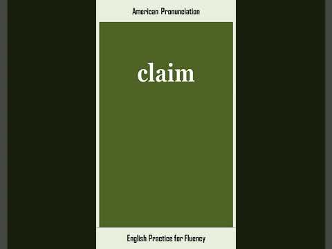 claim, How to Say or Pronounce CLAIM in American, British English, Pronunciation