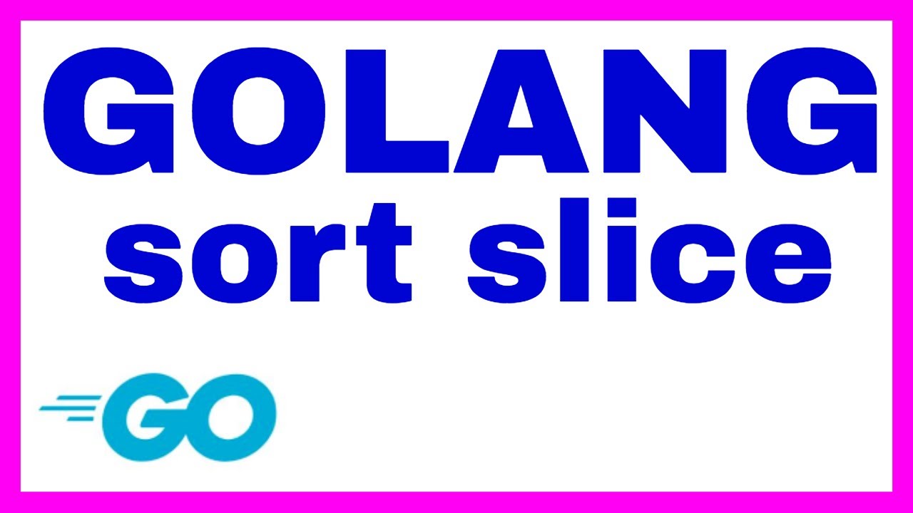 Golang Sort Slice