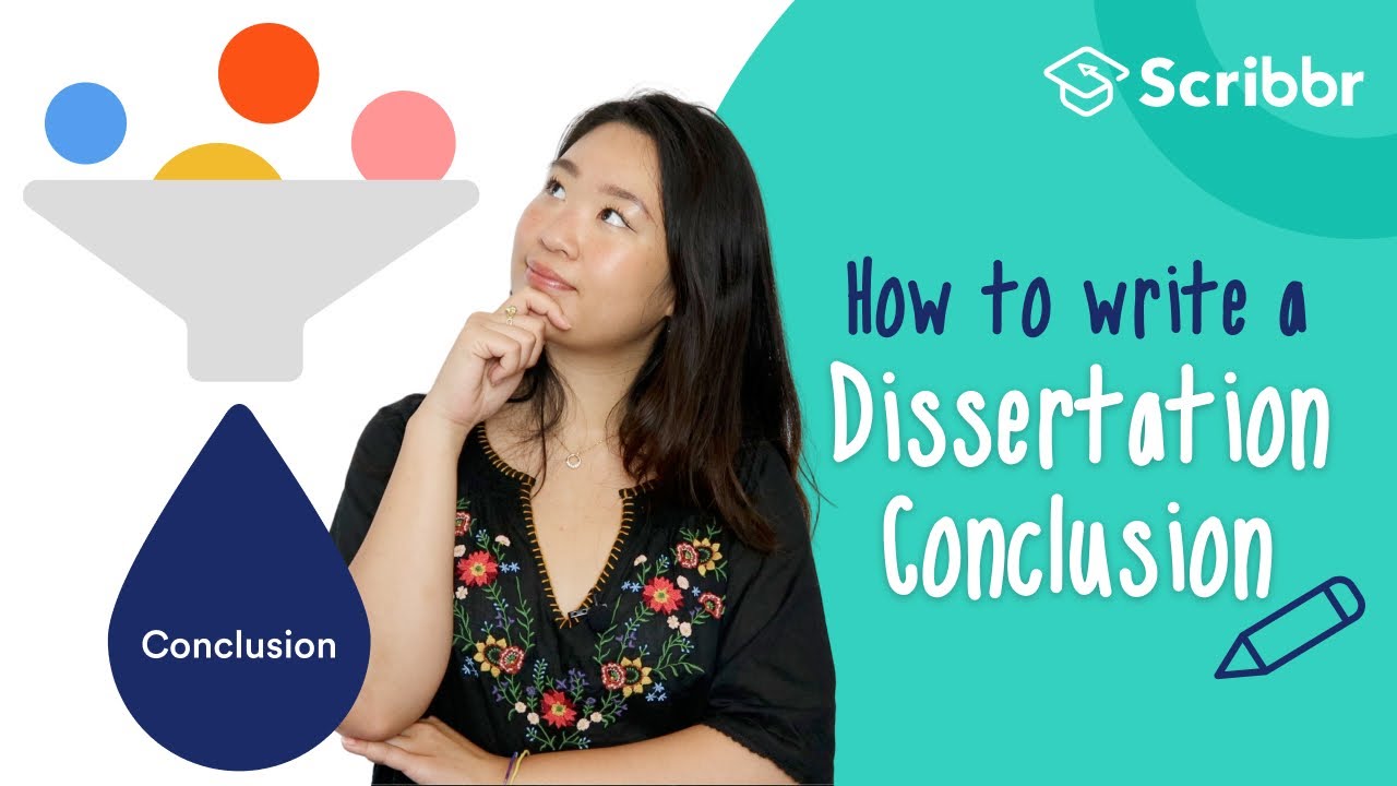 How to Write a Conclusion for a Dissertation | Scribbr 🎓