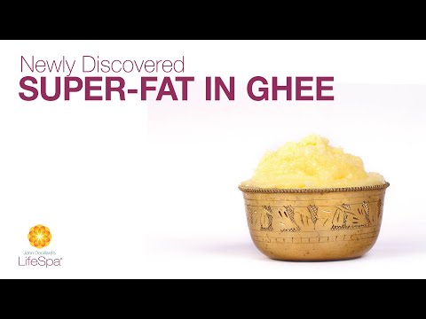 Newly Discovered Super-Fat in Ghee | Dr. John Douillard's LifeSpa